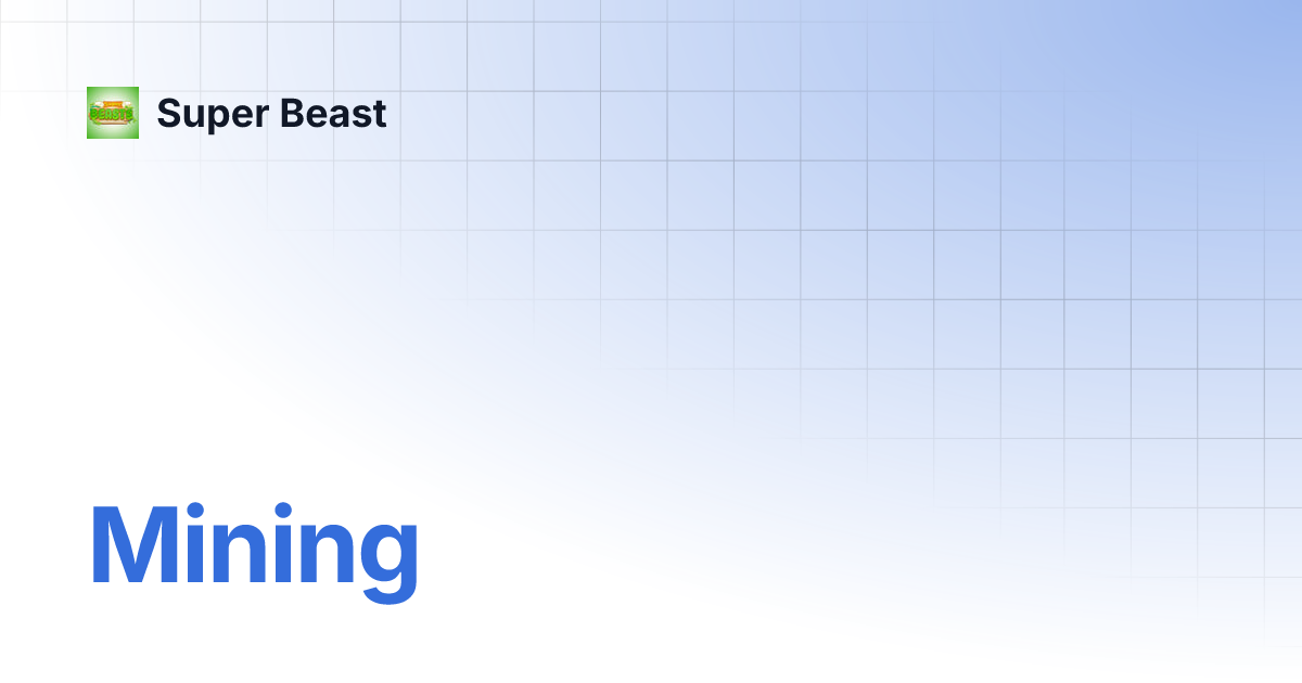 Mining | Super Beast