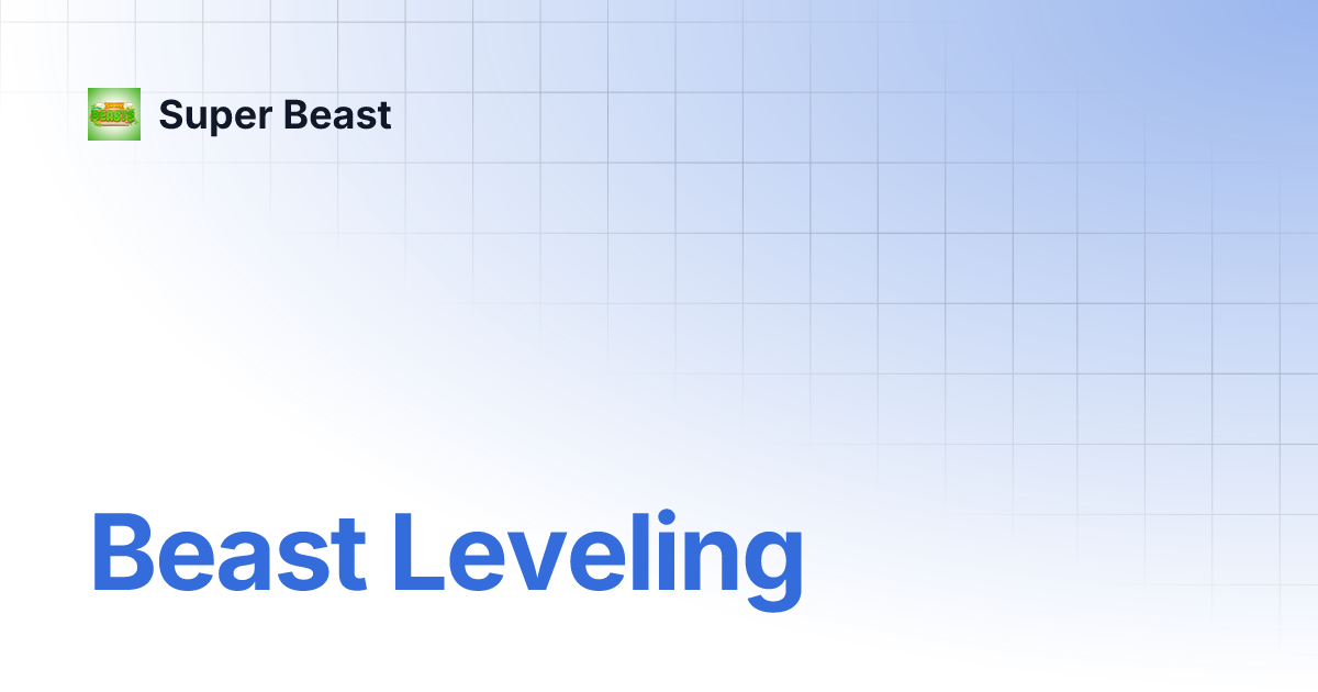 Beast Leveling | Super Beast